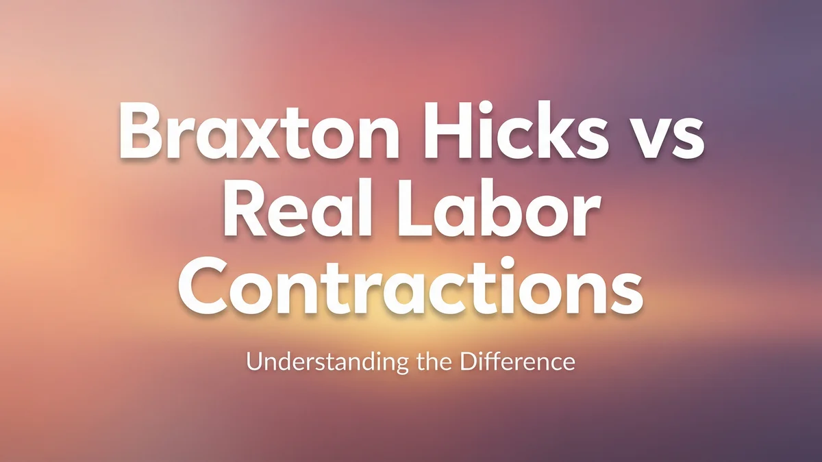 Braxton Hicks vs Real Labor: How to Know When