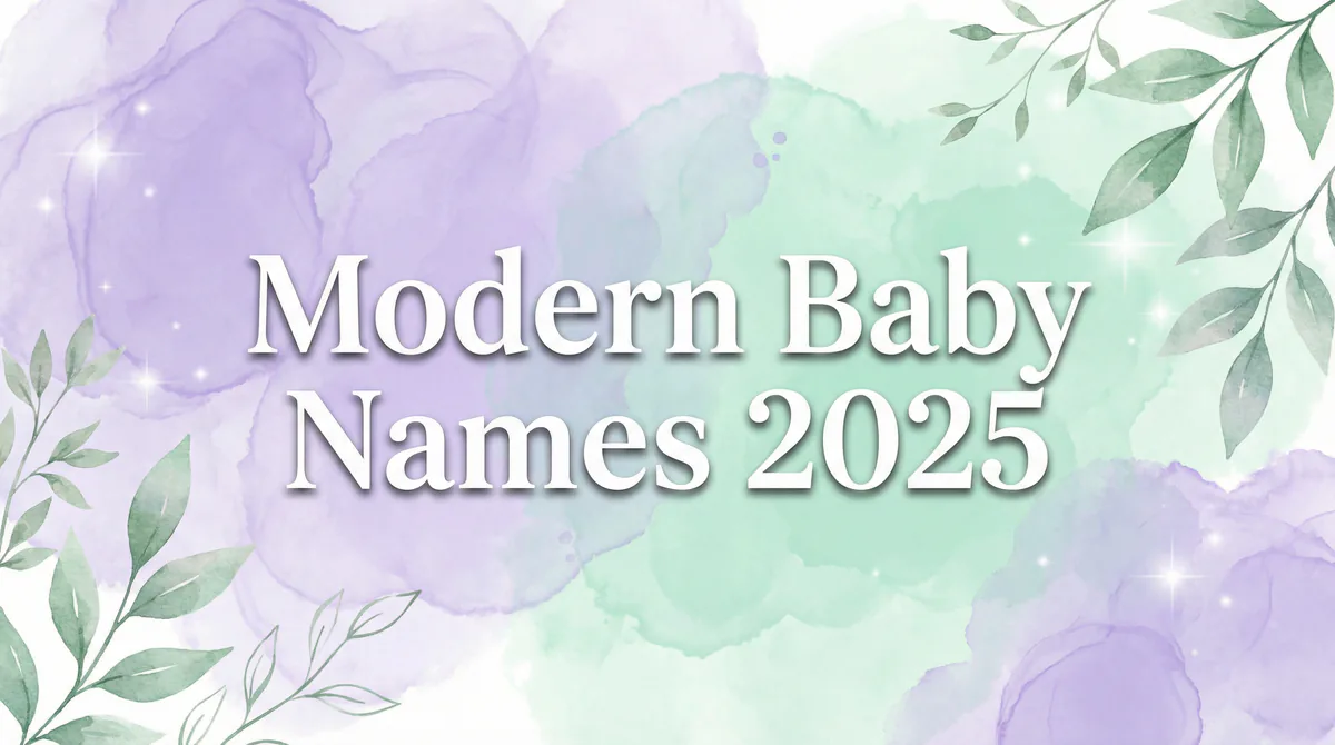 Modern Baby Names 2026: Ultimate Guide